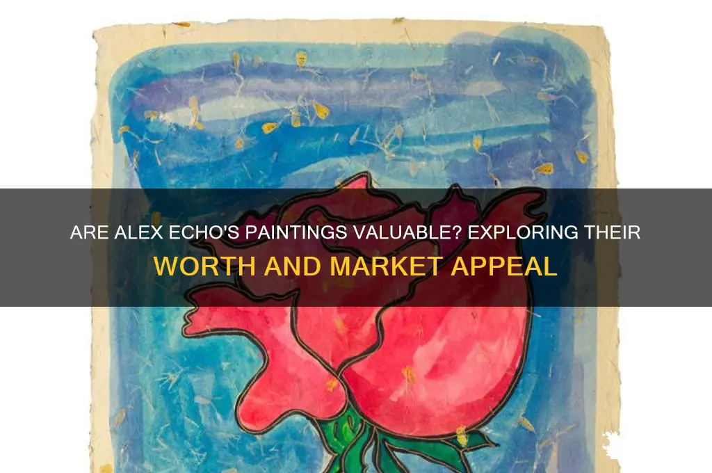 Are Alex Echo's Paintings Valuable? Exploring Their Worth And Market ...
