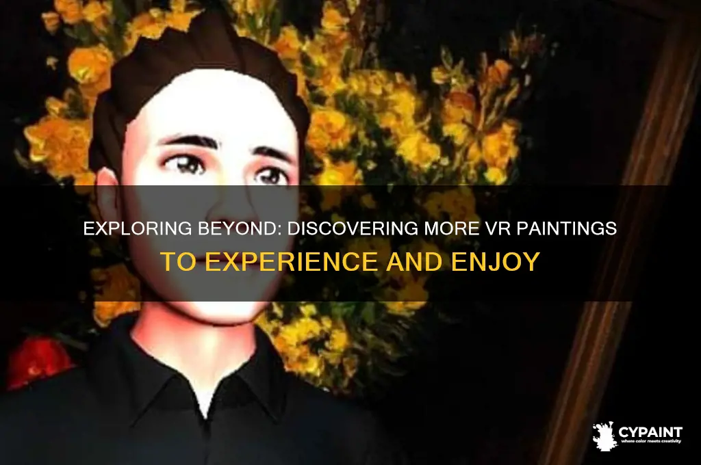 Exploring Beyond: Discovering More Vr Paintings To Experience And Enjoy ...