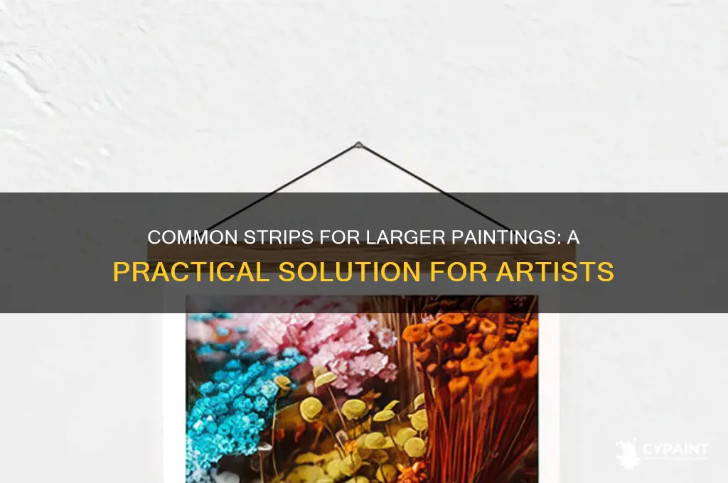 Common Strips For Larger Paintings: A Practical Solution For Artists ...