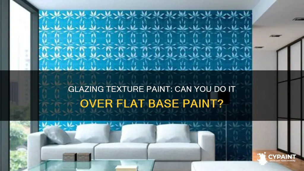 Glazing Texture Paint: Can You Do It Over Flat Base Paint? | CyPaint