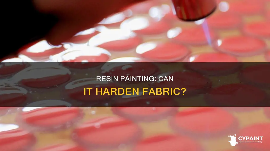 Resin Painting: Can It Harden Fabric? | CyPaint