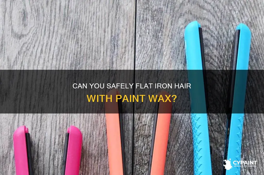 Can You Safely Flat Iron Hair With Paint Wax? | CyPaint
