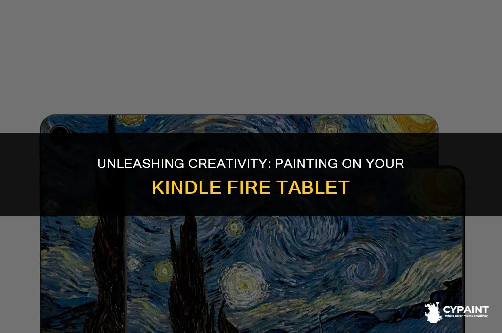 Unleashing Creativity: Painting On Your Kindle Fire Tablet | CyPaint