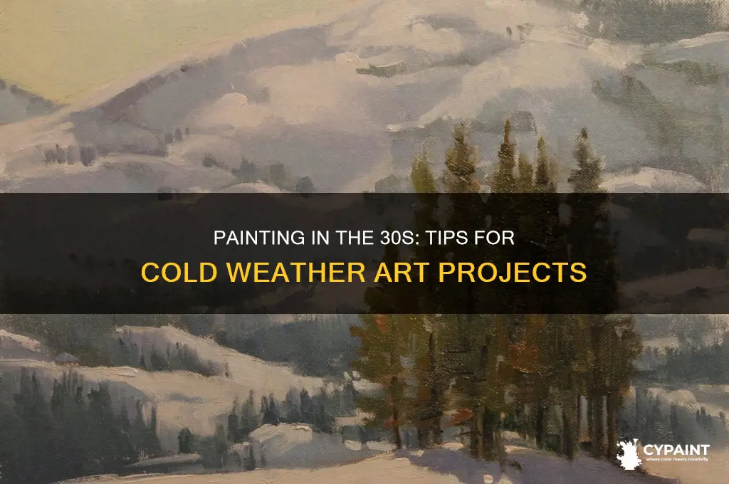 Painting In The 30S: Tips For Cold Weather Art Projects | CyPaint