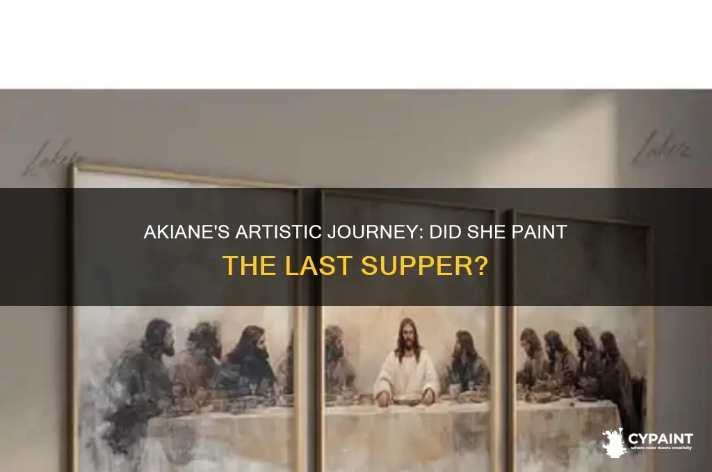 Akiane's Artistic Journey: Did She Paint The Last Supper? | CyPaint