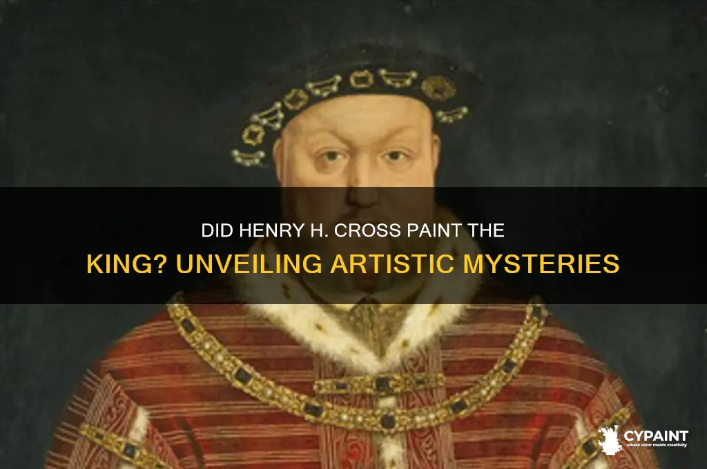 Did Henry H. Cross Paint The King? Unveiling Artistic Mysteries | CyPaint