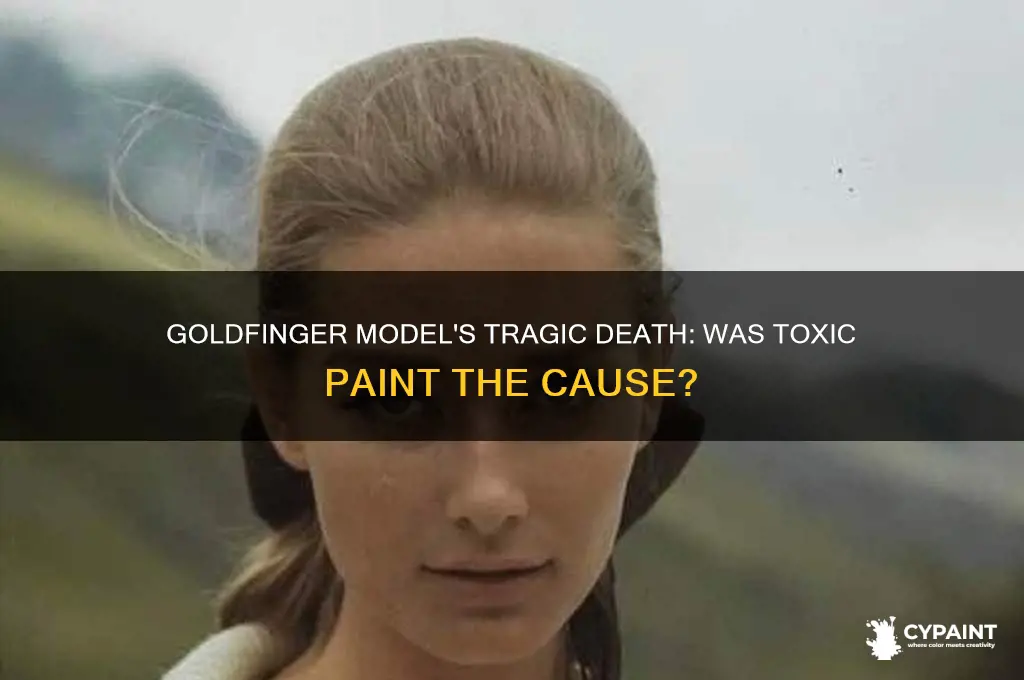 Goldfinger Model's Tragic Death: Was Toxic Paint The Cause? | CyPaint