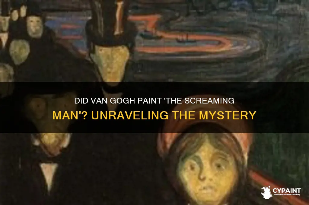 Did Van Gogh Paint 'The Screaming Man'? Unraveling The Mystery | CyPaint