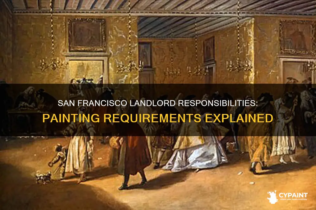 San Francisco Landlord Responsibilities: Painting Requirements ...