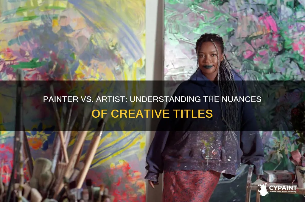 Painter Vs. Artist: Understanding The Nuances Of Creative Titles | CyPaint