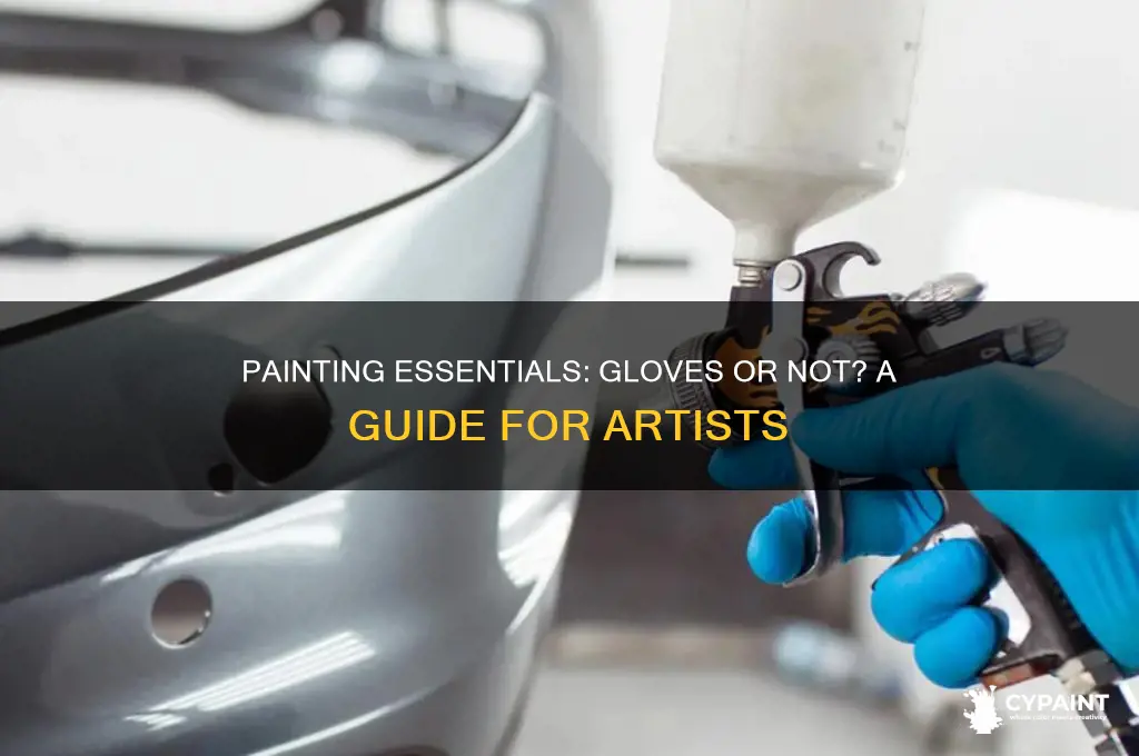 Painting Essentials: Gloves Or Not? A Guide For Artists | CyPaint