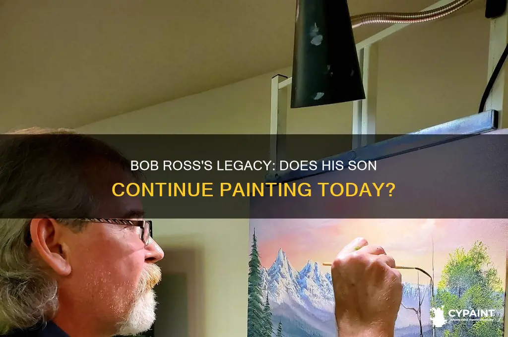 Bob Ross's Legacy: Does His Son Continue Painting Today? | CyPaint