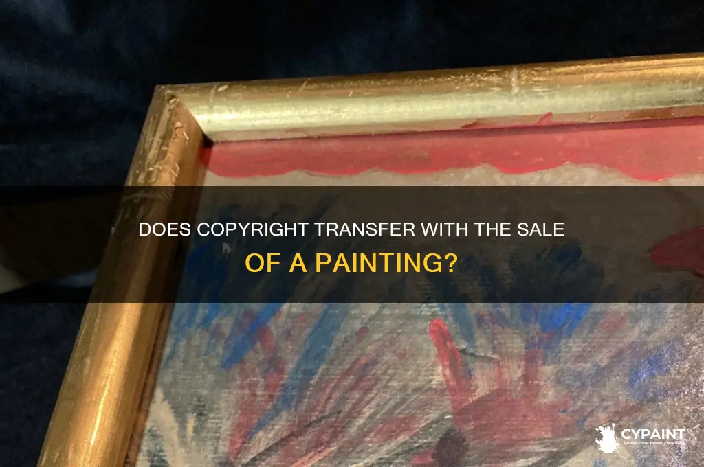 Does Copyright Transfer With The Sale Of A Painting? | CyPaint