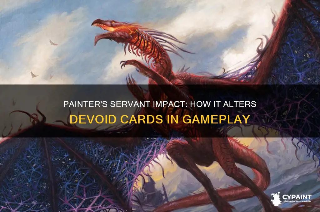 Painter's Servant Impact: How It Alters Devoid Cards In Gameplay | CyPaint