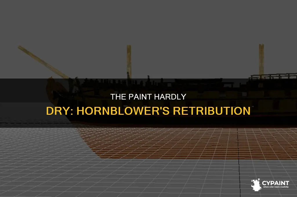 The Paint Hardly Dry: Hornblower's Retribution | CyPaint