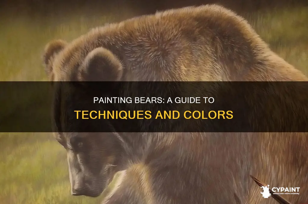 Painting Bears: A Guide To Techniques And Colors | CyPaint