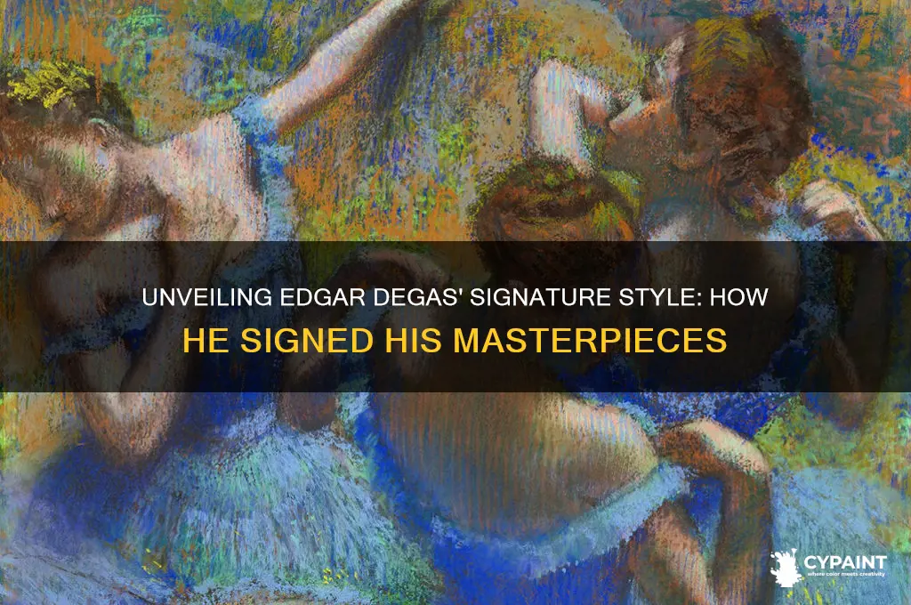 Unveiling Edgar Degas' Signature Style: How He Signed His Masterpieces ...