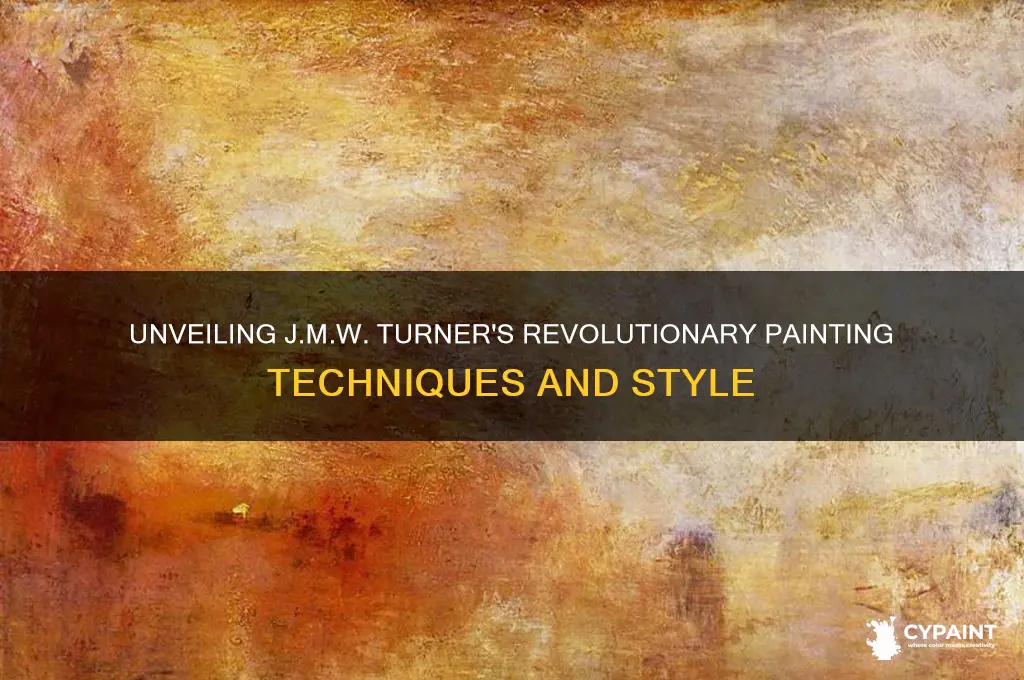 Unveiling J.M.W. Turner's Revolutionary Painting Techniques And Style ...