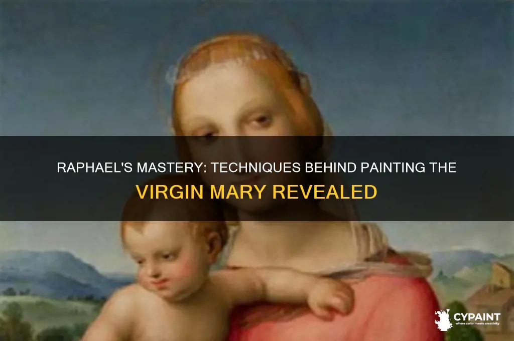 Raphael's Mastery: Techniques Behind Painting The Virgin Mary Revealed ...