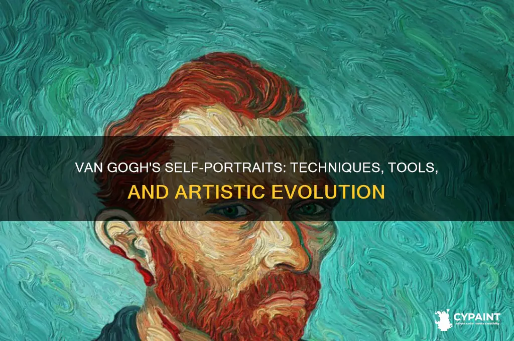Van Gogh's Self-Portraits: Techniques, Tools, And Artistic Evolution ...