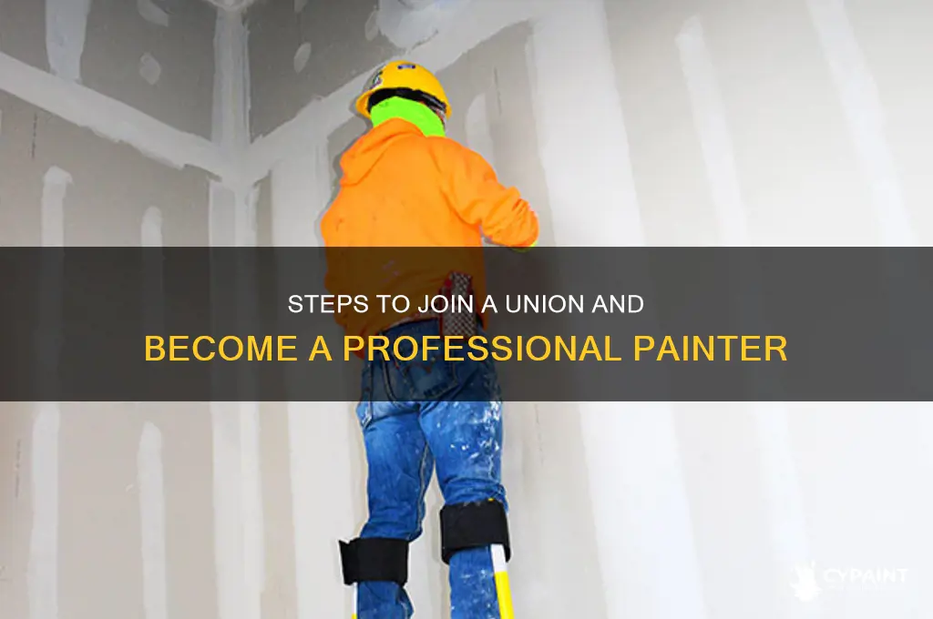 Steps To Join A Union And Become A Professional Painter | CyPaint