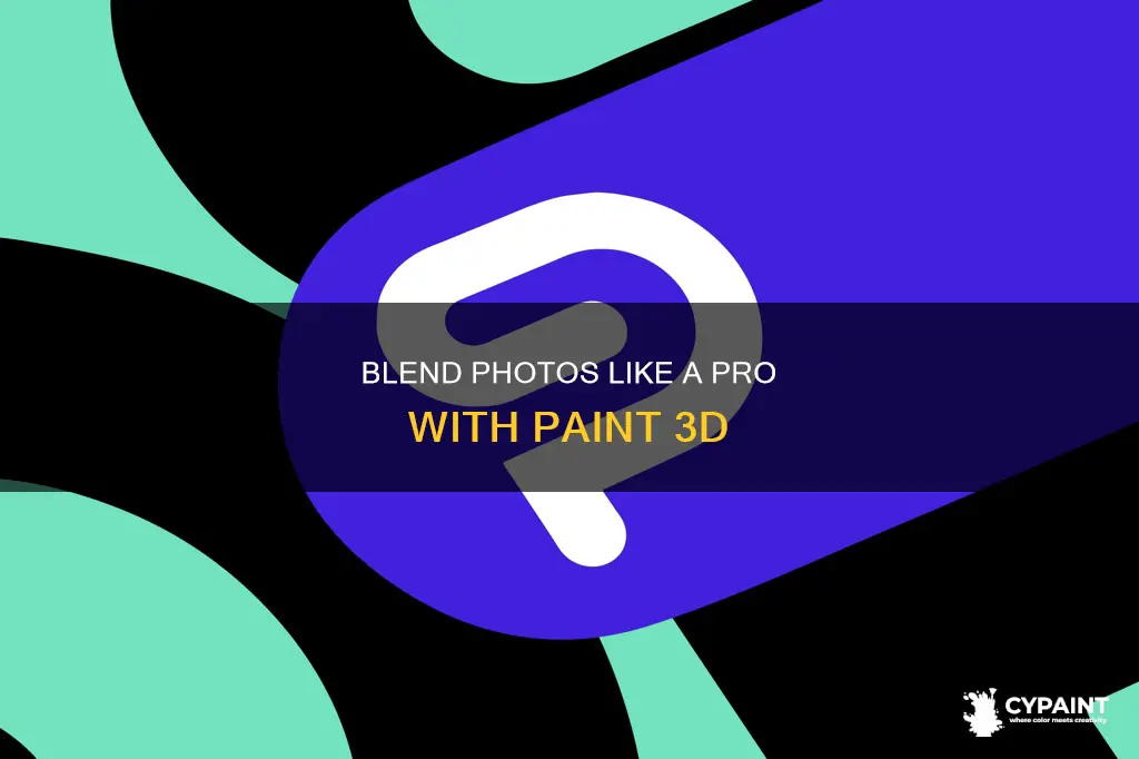 Blend Photos Like A Pro With Paint 3D | CyPaint
