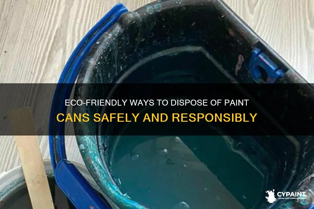Eco-Friendly Ways To Dispose Of Paint Cans Safely And Responsibly | CyPaint
