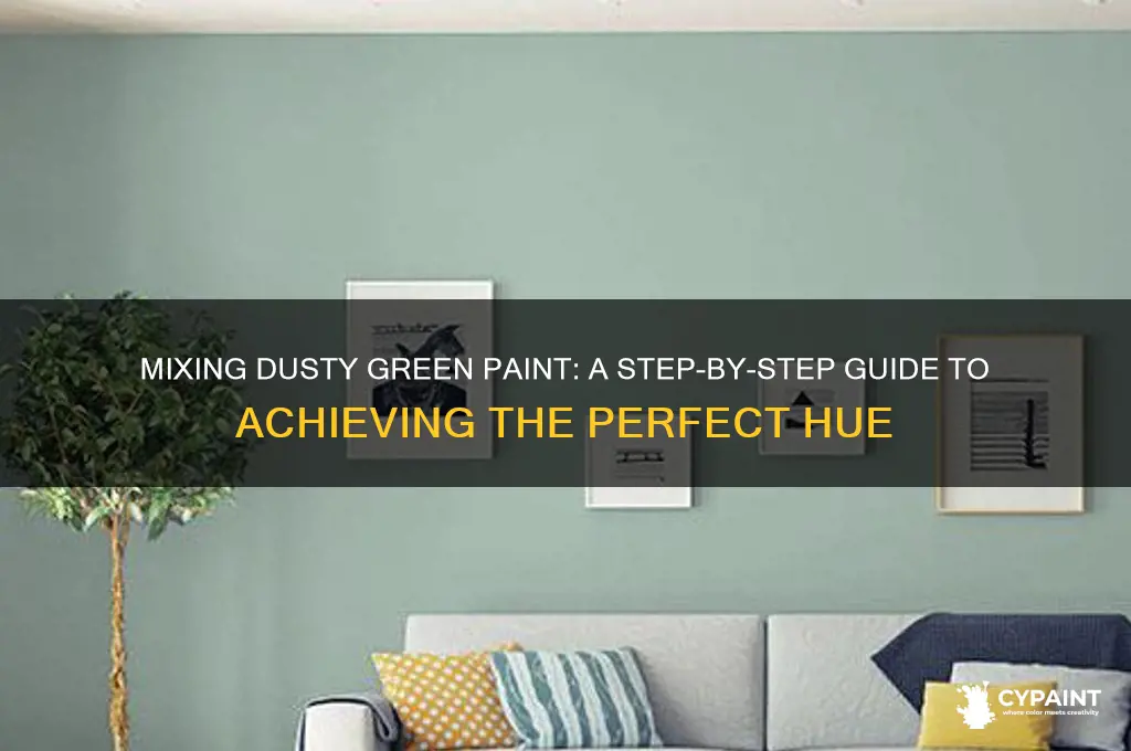 Mixing Dusty Green Paint: A Step-By-Step Guide To Achieving The Perfect ...
