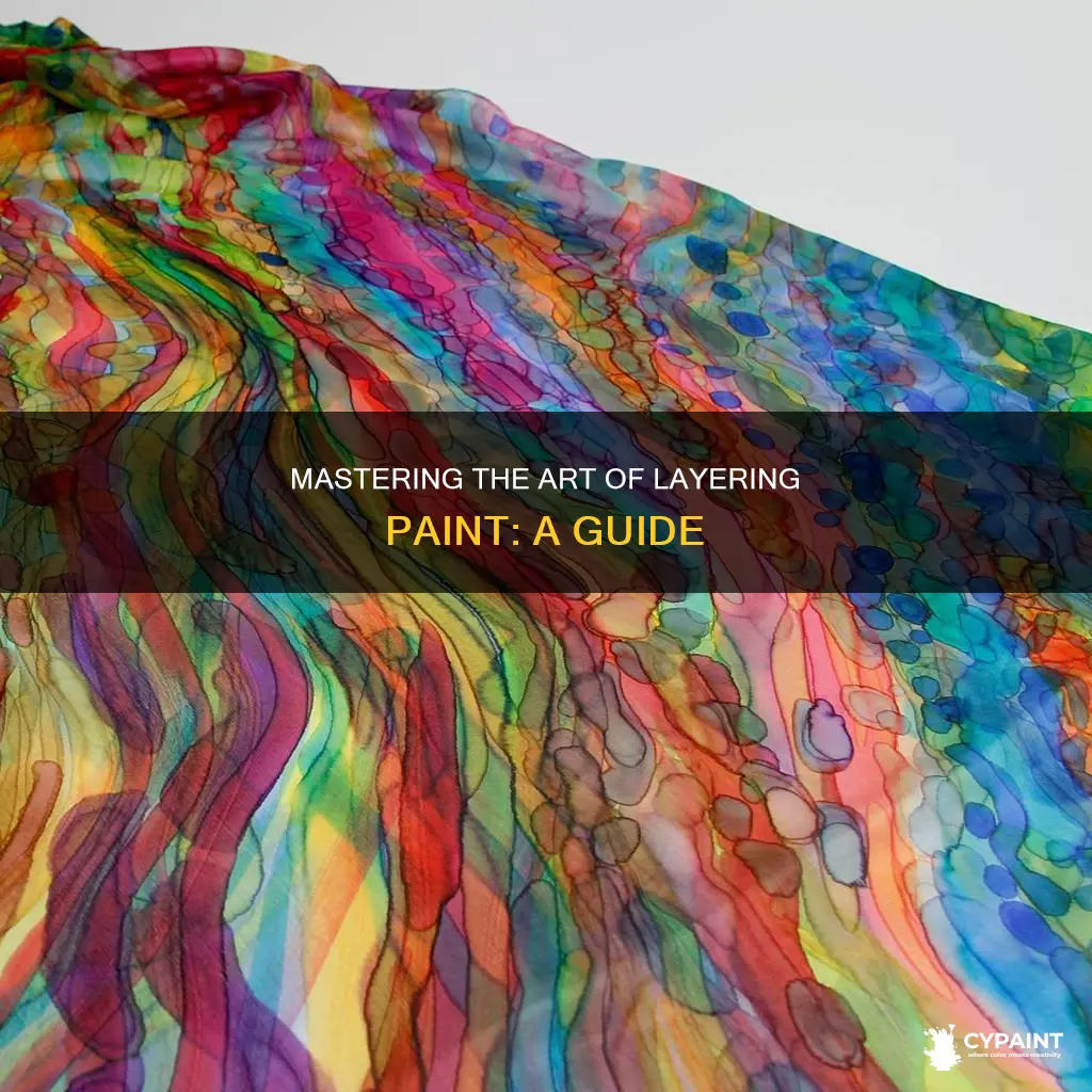 Mastering The Art Of Layering Paint: A Guide | CyPaint