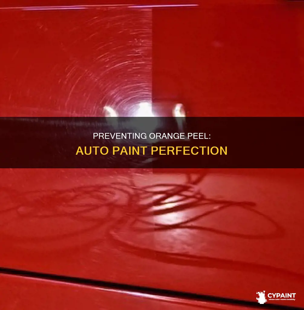 Preventing Orange Peel: Auto Paint Perfection | CyPaint