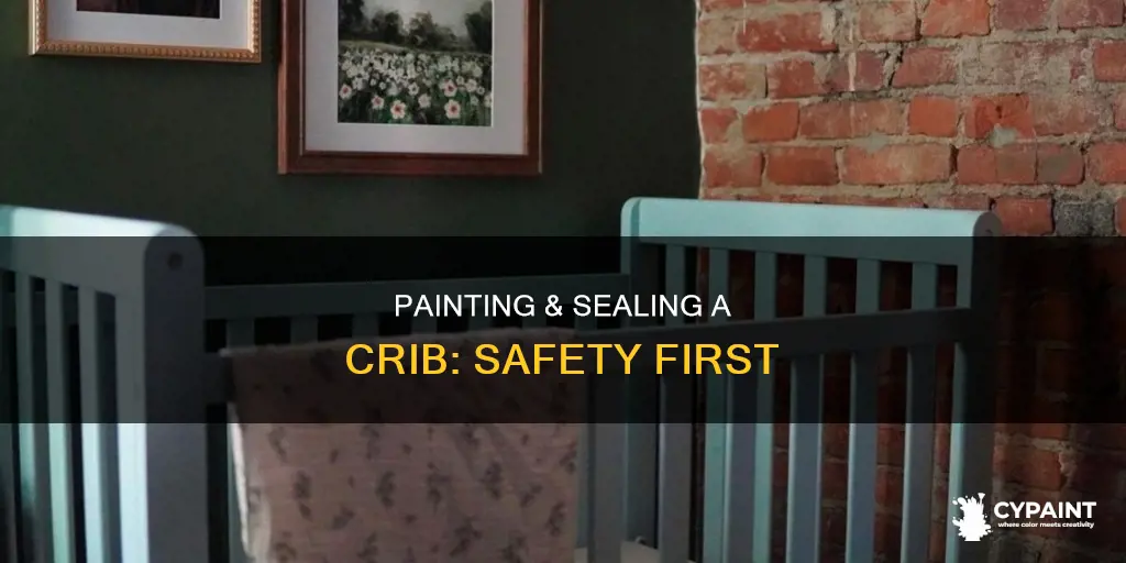 Painting & Sealing A Crib: Safety First | CyPaint