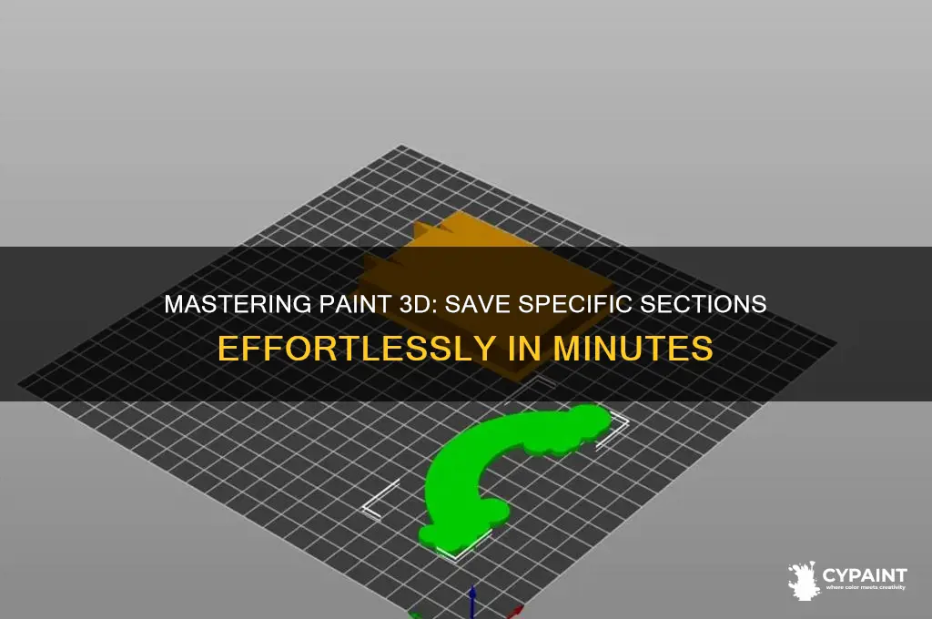 Mastering Paint 3D: Save Specific Sections Effortlessly In Minutes ...