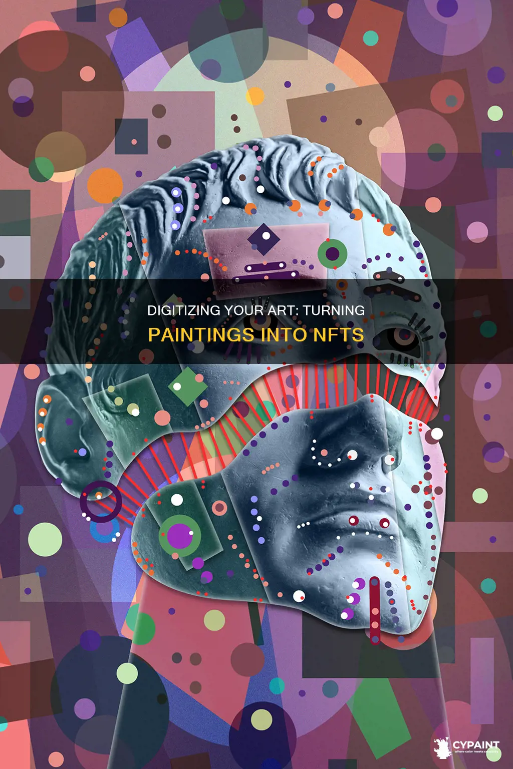 Digitizing Your Art: Turning Paintings Into Nfts | CyPaint