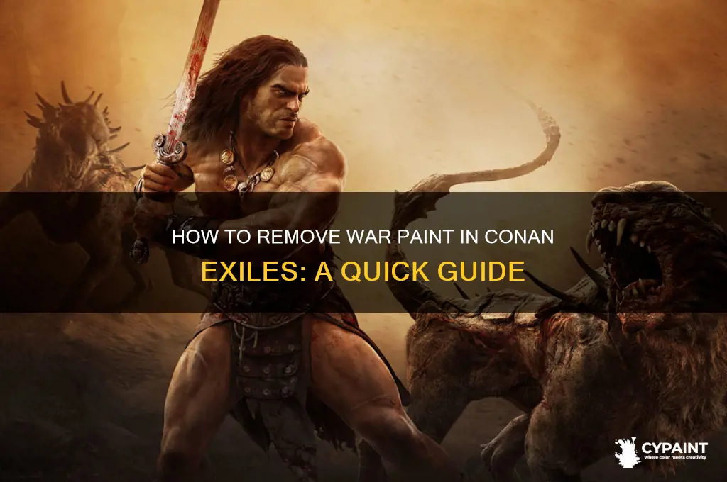 How To Remove War Paint In Conan Exiles: A Quick Guide | CyPaint