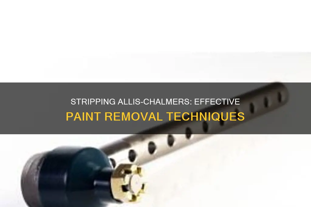 Stripping Allis-Chalmers: Effective Paint Removal Techniques | CyPaint