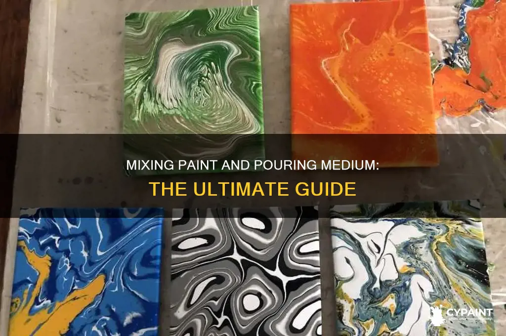 Mixing Paint And Pouring Medium: The Ultimate Guide | CyPaint