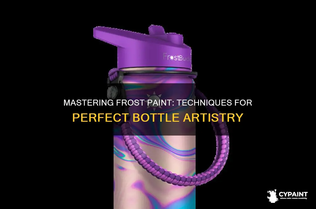 Mastering Frost Paint: Techniques For Perfect Bottle Artistry | CyPaint