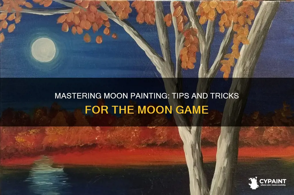 Mastering Moon Painting: Tips And Tricks For The Moon Game | CyPaint