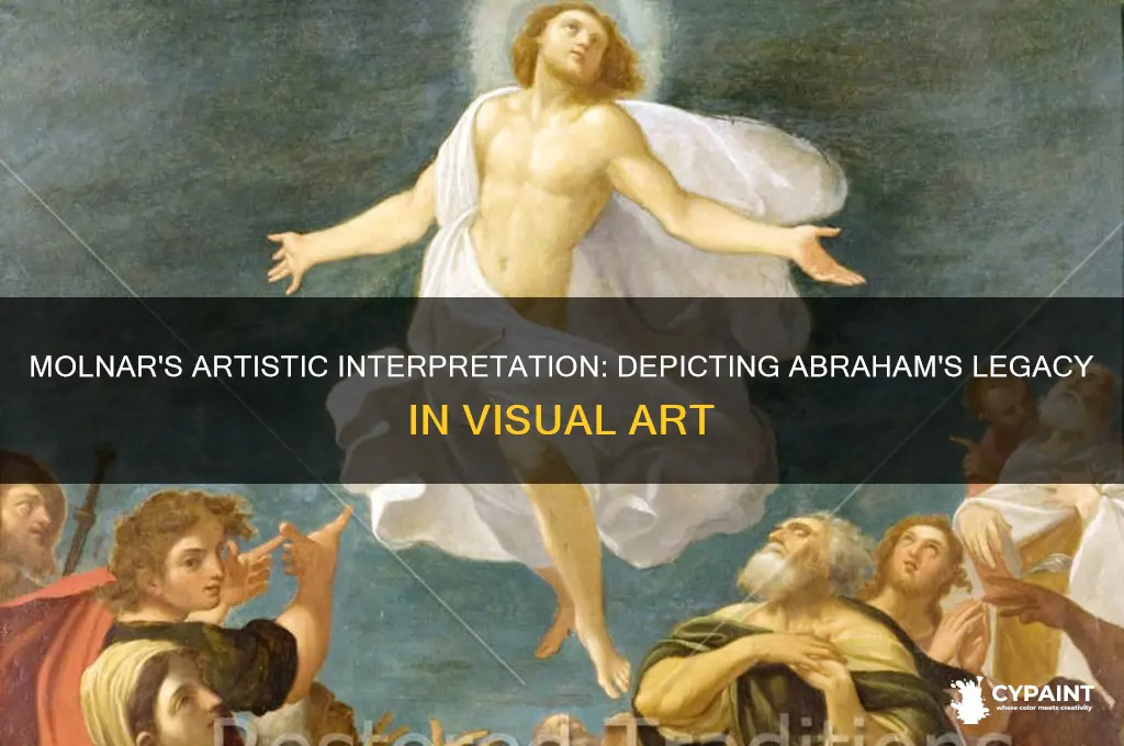 Molnar's Artistic Interpretation: Depicting Abraham's Legacy In Visual ...