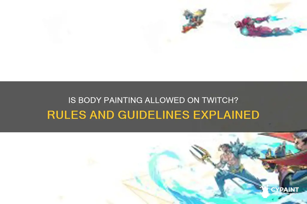 Is Body Painting Allowed On Twitch? Rules And Guidelines Explained ...