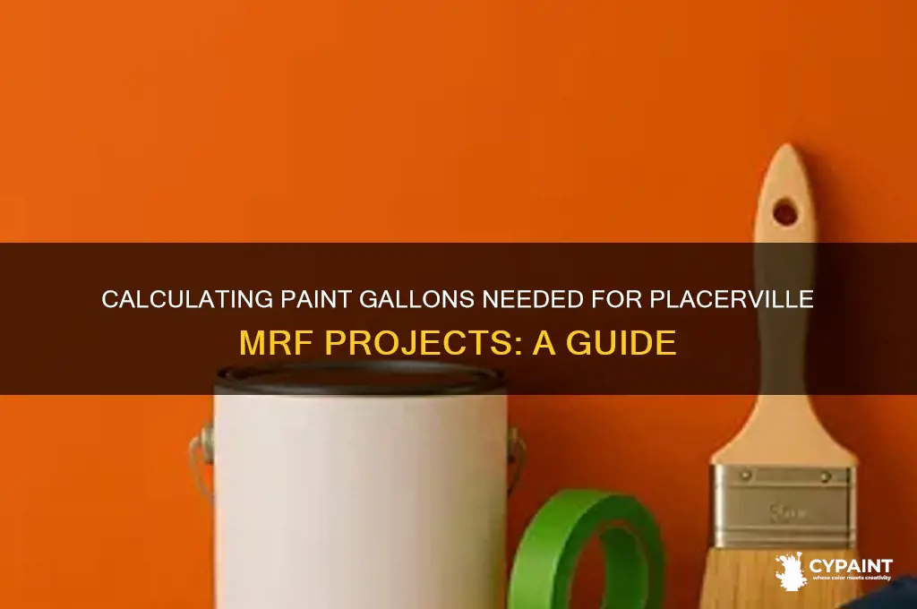 Calculating Paint Gallons Needed For Placerville Mrf Projects: A Guide ...
