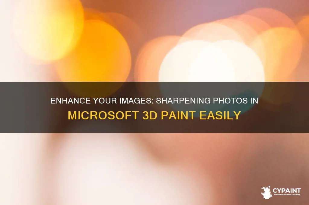 Enhance Your Images: Sharpening Photos In Microsoft 3D Paint Easily ...