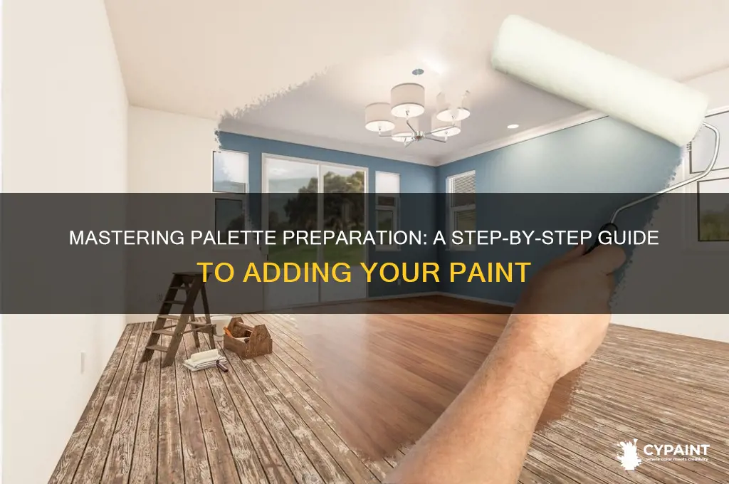 Mastering Palette Preparation: A Step-By-Step Guide To Adding Your ...