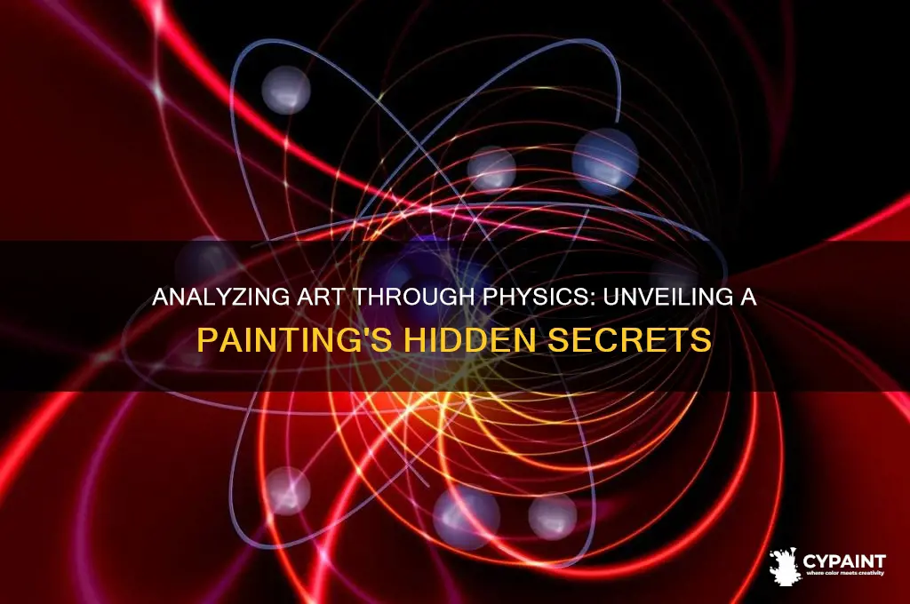 Analyzing Art Through Physics: Unveiling A Painting's Hidden Secrets ...