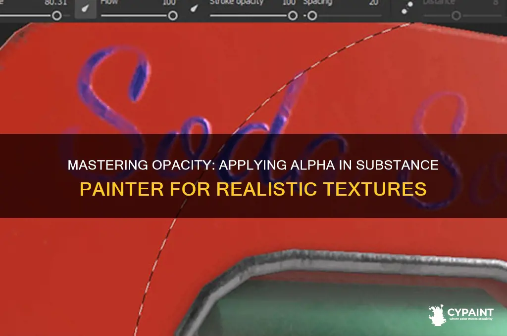 Mastering Opacity: Applying Alpha In Substance Painter For Realistic ...