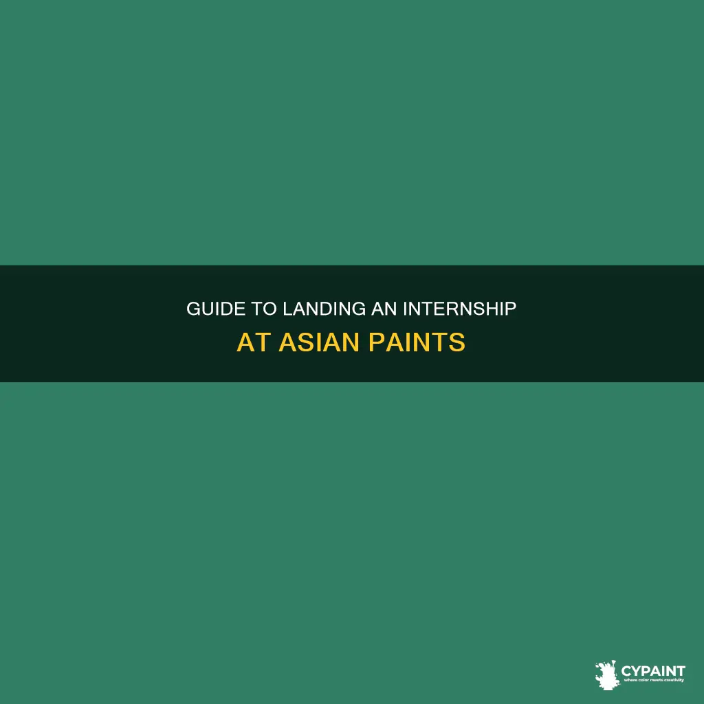 Guide To Landing An Internship At Asian Paints | CyPaint