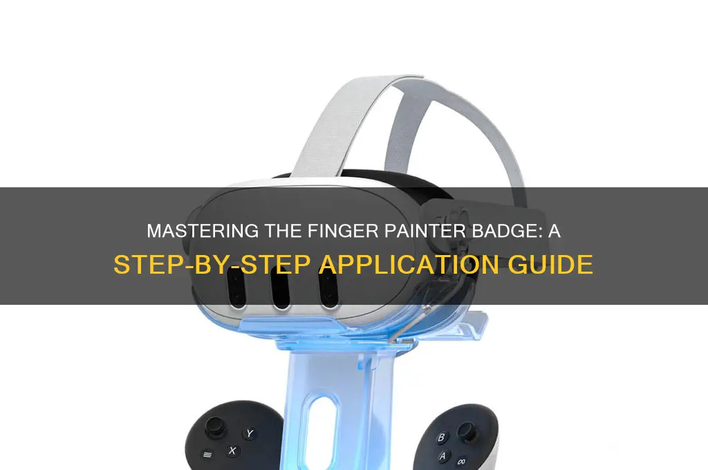 Mastering The Finger Painter Badge: A Step-By-Step Application Guide ...