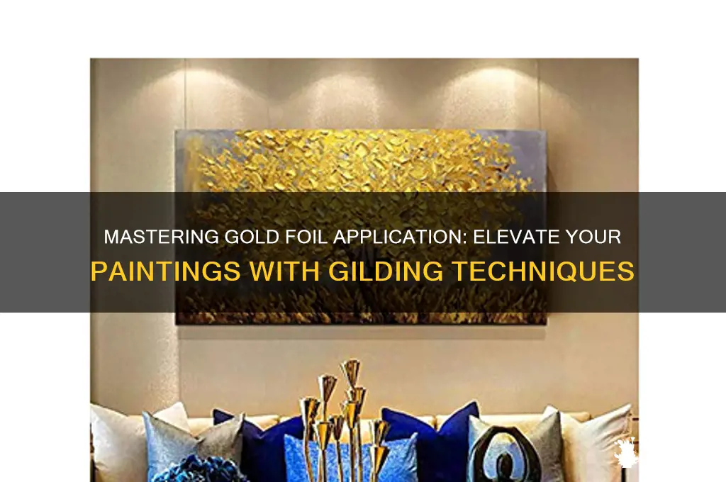 Mastering Gold Foil Application: Elevate Your Paintings With Gilding ...