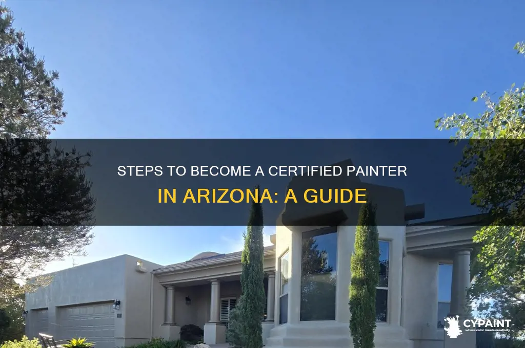 Steps To Become A Certified Painter In Arizona: A Guide | CyPaint