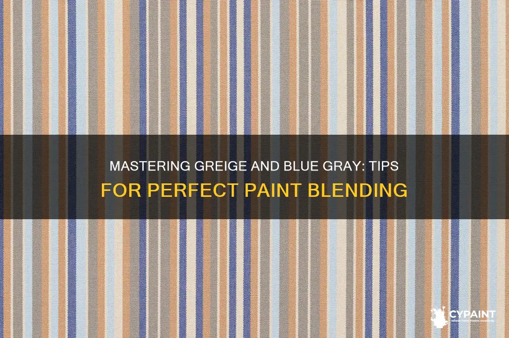 Mastering Greige And Blue Gray: Tips For Perfect Paint Blending | CyPaint